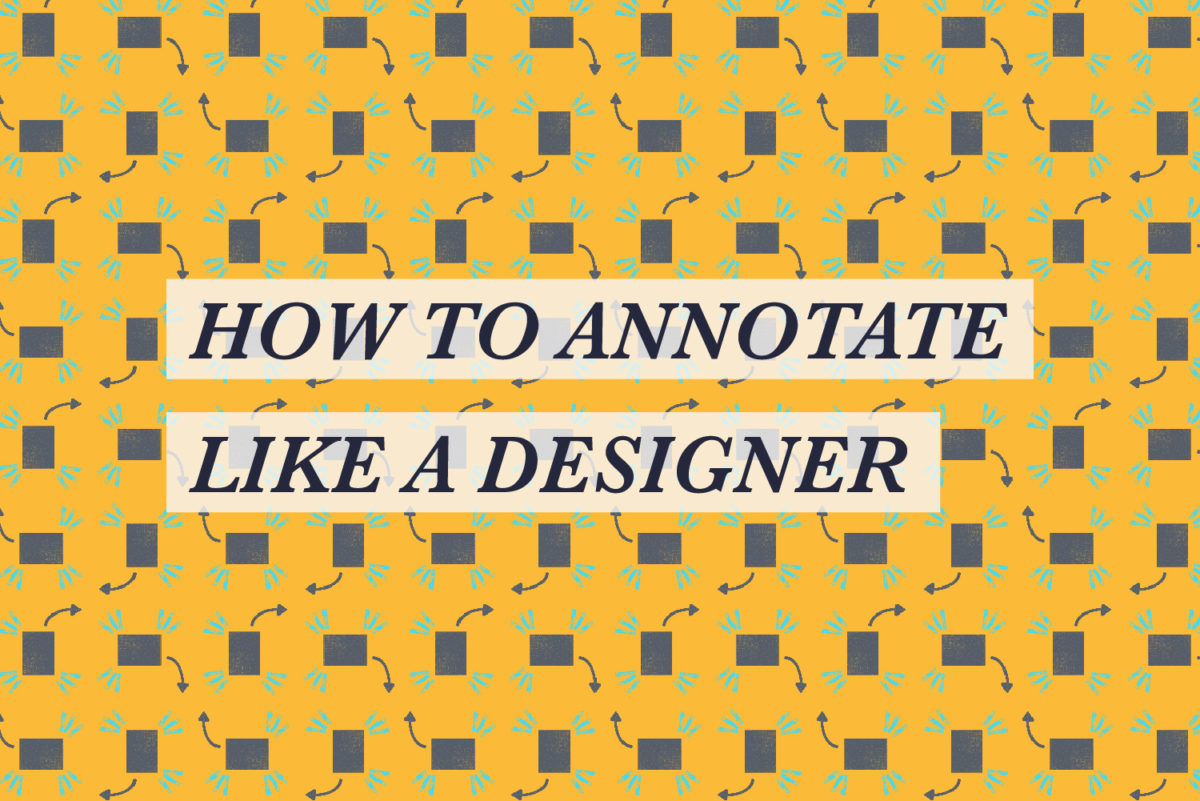 How to Annotate Like a Designer